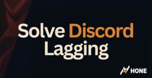 How To Solve Discord Lagging: Fix Performance & Latency - Hone Blog