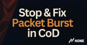 How To Stop & Fix Packet Burst in CoD – MW3 – Warzone - Hone Blog