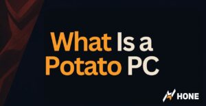 What Is a Potato PC & How To Make the Most of It - Hone Blog