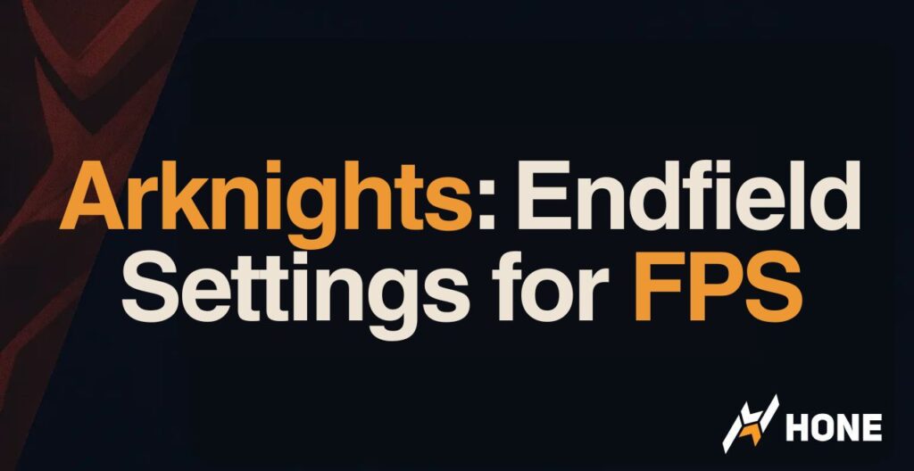 Best Arknights: Endfield Settings for FPS - Hone Blog
