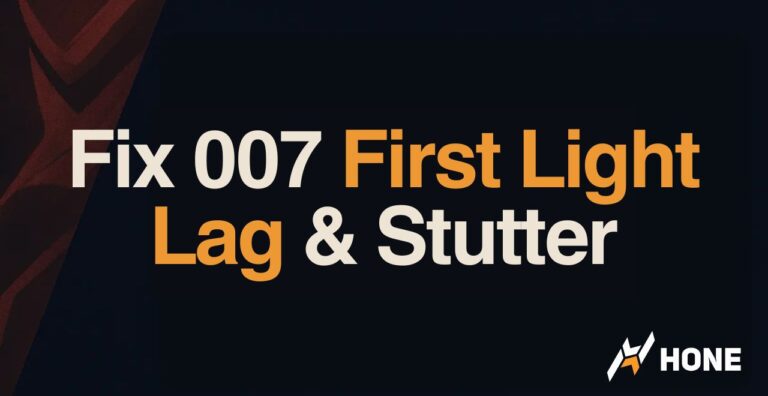 How to Fix 007 First Light Lag & Stutter - Hone Blog